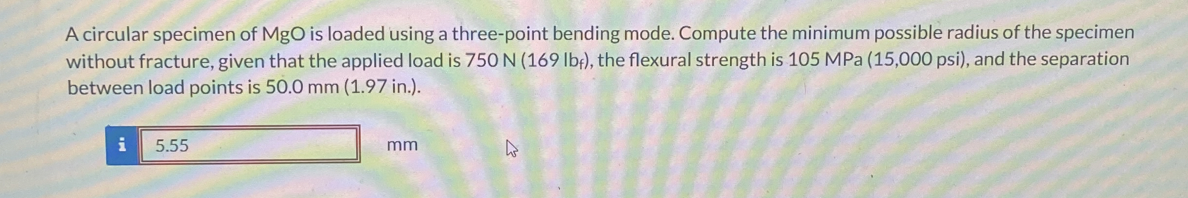 Solved A circular specimen of MgO is loaded using a | Chegg.com
