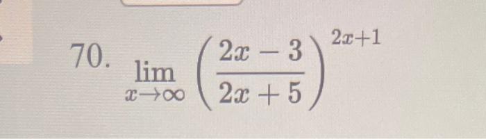 Solved limx→∞(2x+52x−3)2x+1 | Chegg.com