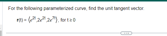 Solved For the following parameterized curve, find the unit | Chegg.com