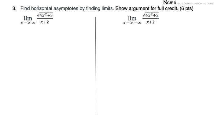 Solved Name... 3. Find horizontal asymptotes by finding | Chegg.com