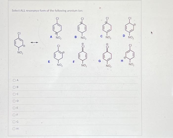 Solved Select ALL resonance form of the following arenium | Chegg.com