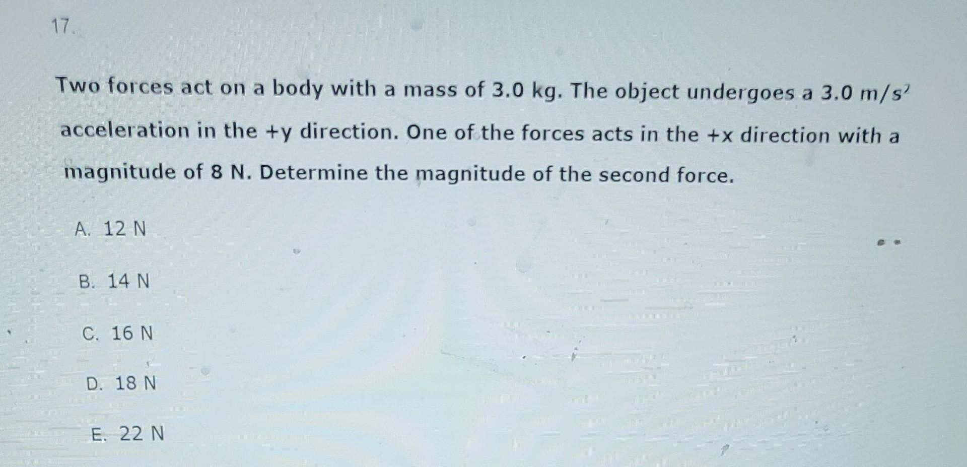 Solved Two forces act on a body with a mass of 3.0 kg. The | Chegg.com