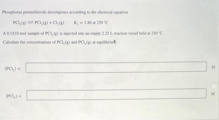 Solved Phosphorus pentachloride decomposes according to the | Chegg.com