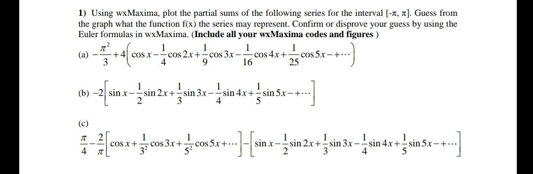 1) Using wxMaxima, plot the partial sums of the | Chegg.com