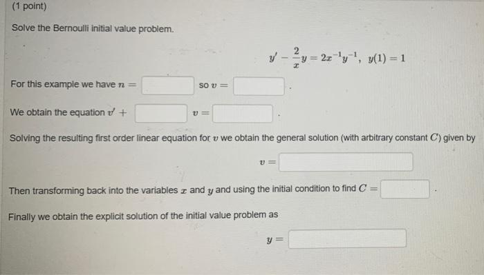 Solved (1 point) Solve the Bernoulli initial value problem. | Chegg.com