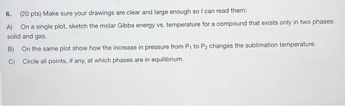 Solved 6. (20 pts) Make sure your drawings are clear and | Chegg.com