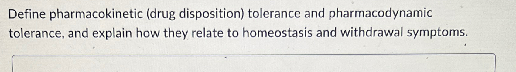 Solved Define pharmacokinetic (drug disposition) ﻿tolerance | Chegg.com