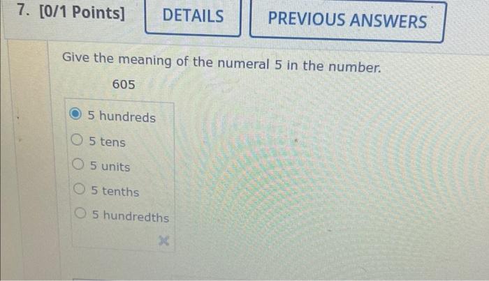 Solved Give the meaning of the numeral 5 in the number. 605 | Chegg.com