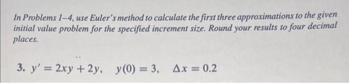 Solved In Problems 1-4, use Euler's method to calculate the | Chegg.com