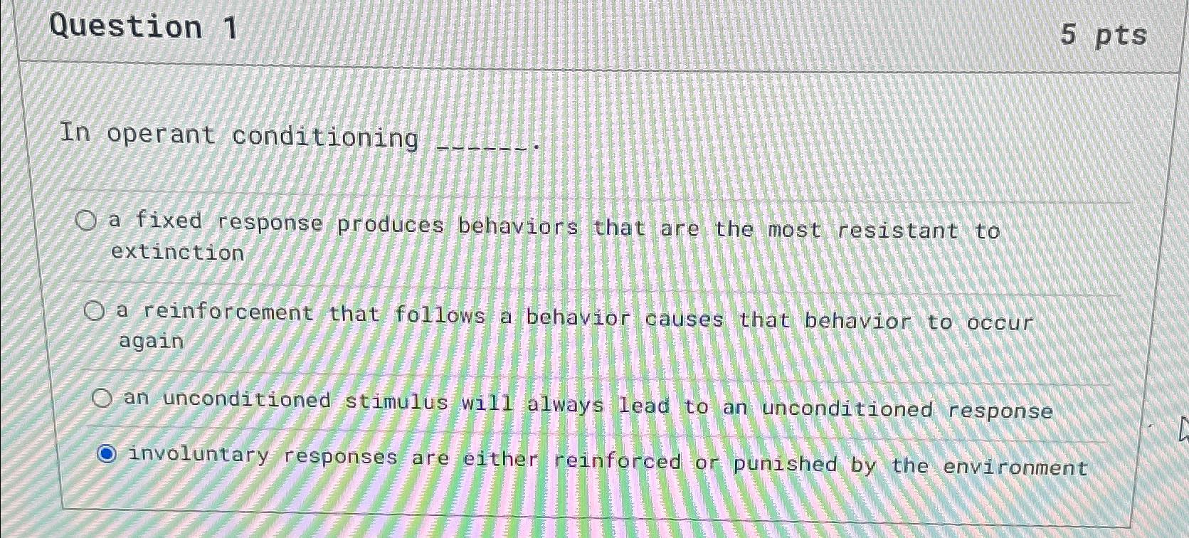 Solved Question 15 ﻿ptsIn operant/conditioninga fixed | Chegg.com