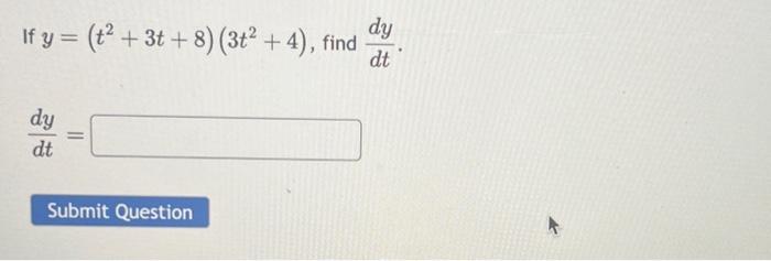Solved If \\( y=\\left(t^{2}+3 t+8\\right)\\left(3 | Chegg.com Solved If \\( y=\\left(t^{2}+3 t+8\\right)\\left(3 | Chegg.com