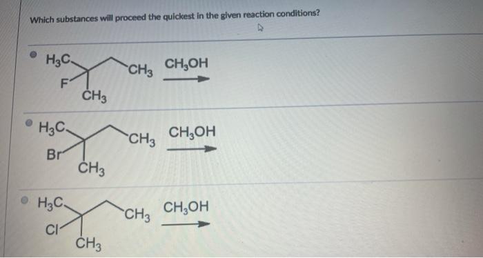 Which substances will proceed the quickest in the | Chegg.com