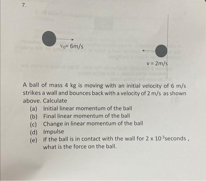 Solved A ball of mass 4 kg is moving with an initial | Chegg.com