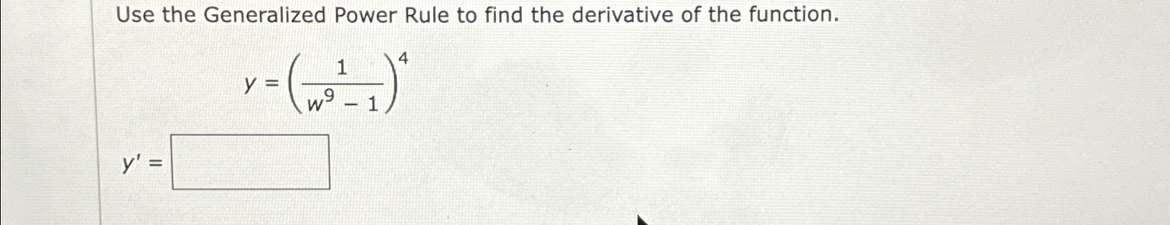 Solved Use the Generalized Power Rule to find the derivative | Chegg.com
