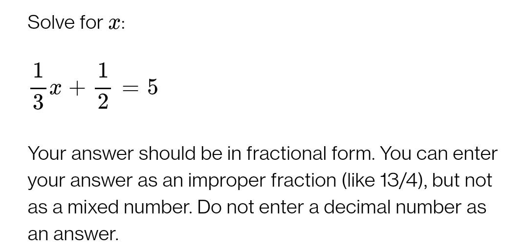 Solved 13x+12=513x+12=5 Your answer should be in fractional | Chegg.com