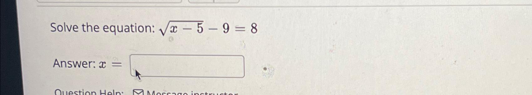 Solved Solve the equation: x-52-9=8Answer: x= | Chegg.com
