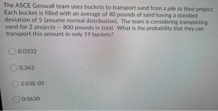Solved The ASCE Geowall team uses buckets to transport sand | Chegg.com