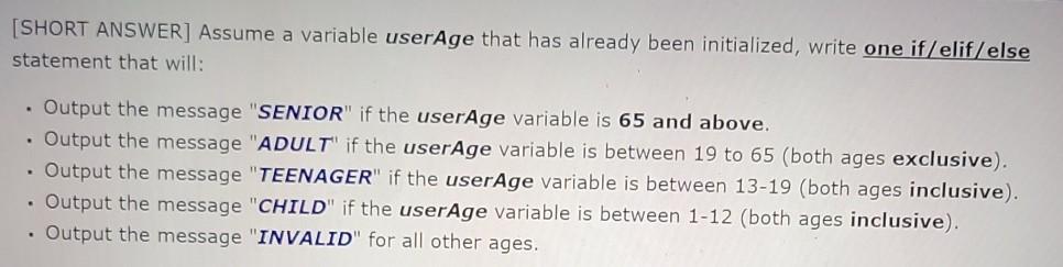 Solved [SHORT ANSWER] Assume a variable userAge that has | Chegg.com