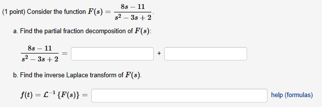 Solved (1 ﻿point) ﻿Consider the function F(s)=8s-11s2-3s+2a. | Chegg.com