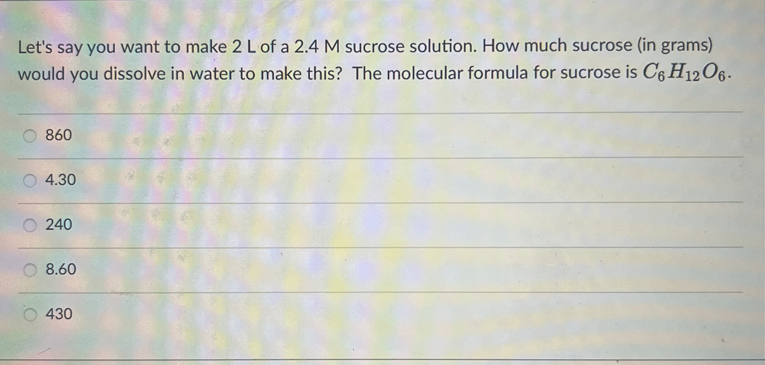 Solved Let's say you want to make 2L ﻿of a 2.4M ﻿sucrose | Chegg.com
