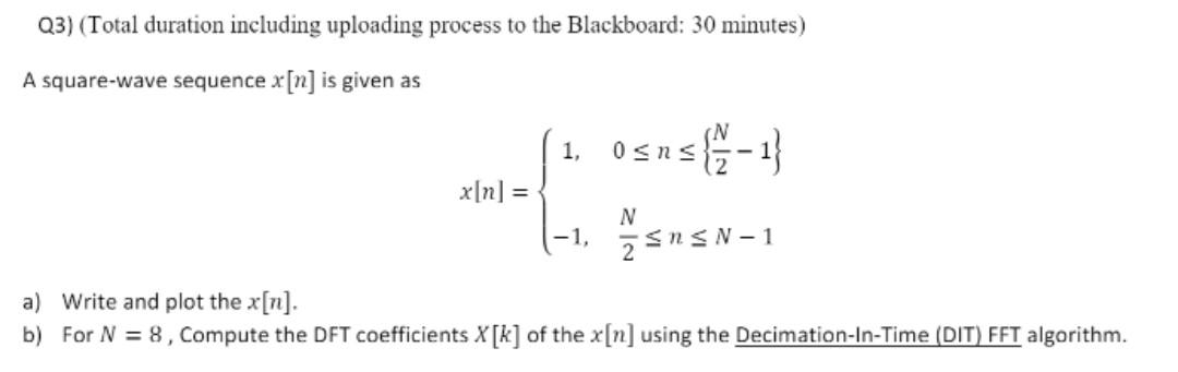 Solved Q3) (Total duration including uploading process to | Chegg.com