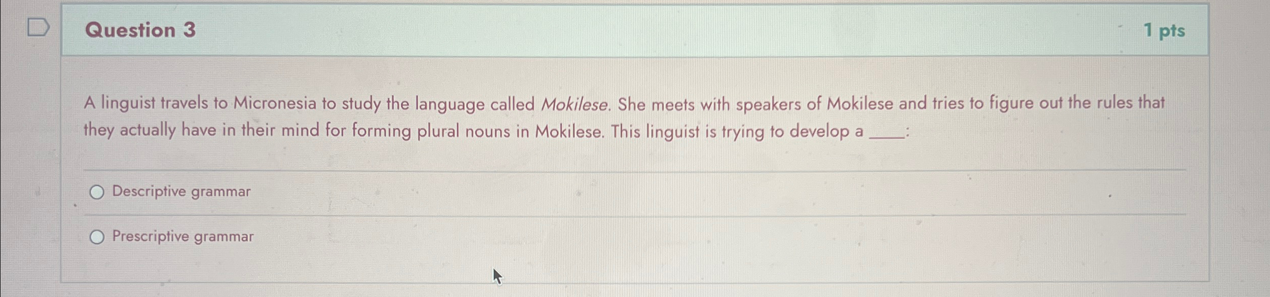 Solved Question 31 ﻿ptsA linguist travels to Micronesia to | Chegg.com