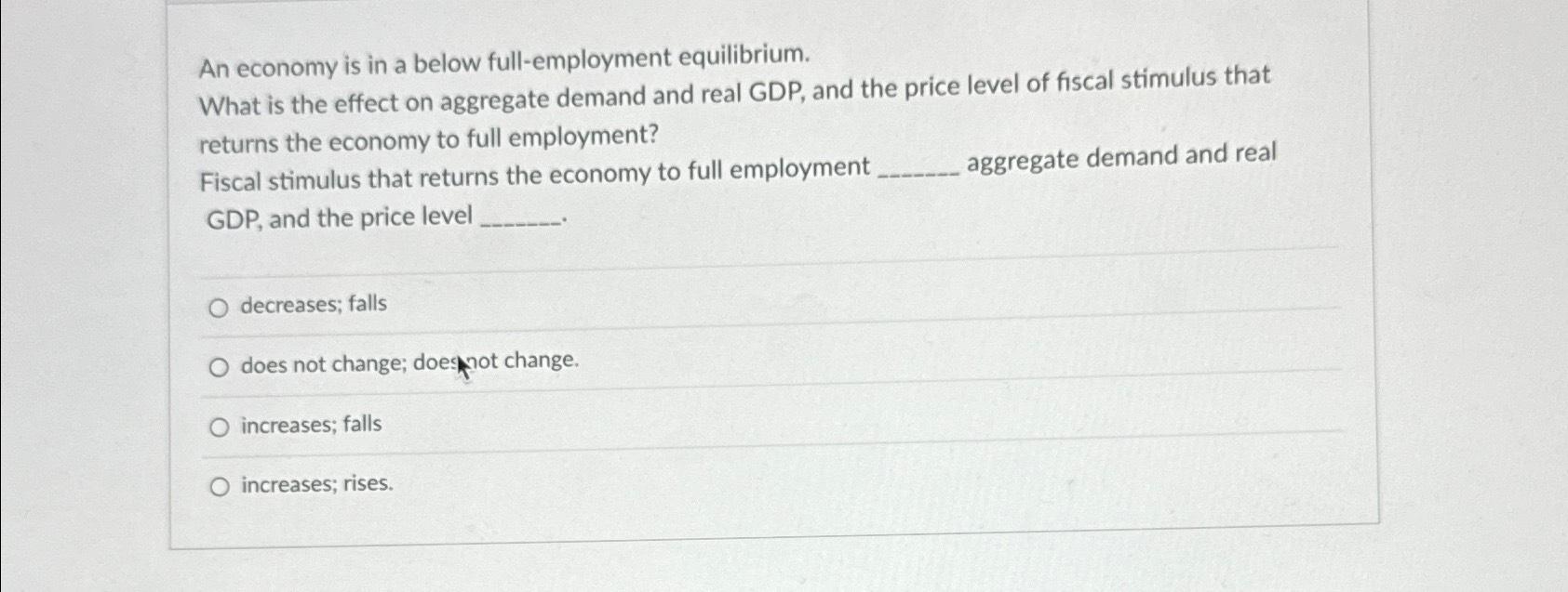 Solved An economy is in a below full-employment | Chegg.com