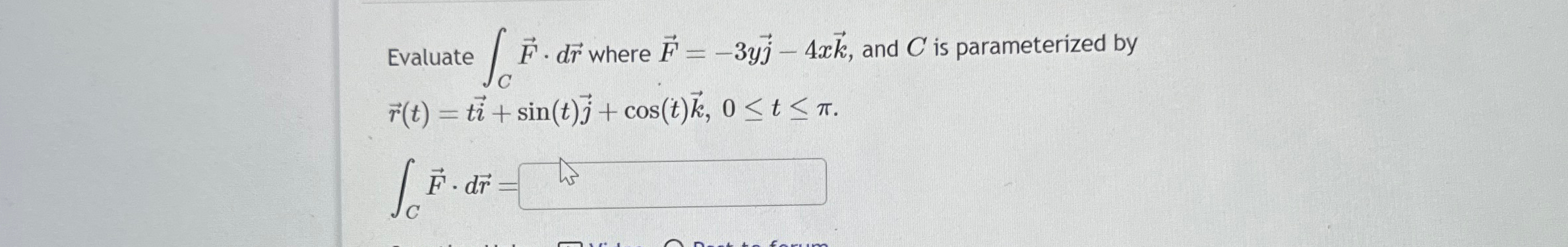 Solved Evaluate ∫C﻿vec(F)*dvec(r) ﻿where | Chegg.com