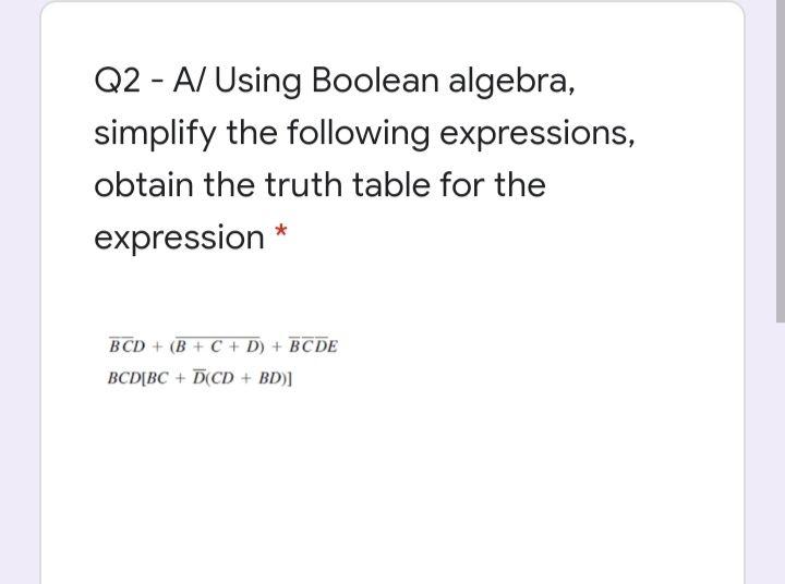 Solved Q2 - A/ Using Boolean algebra, simplify the following | Chegg.com