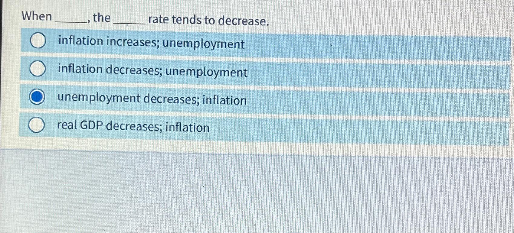 Solved When the rate tends to decrease.inflation increases; | Chegg.com