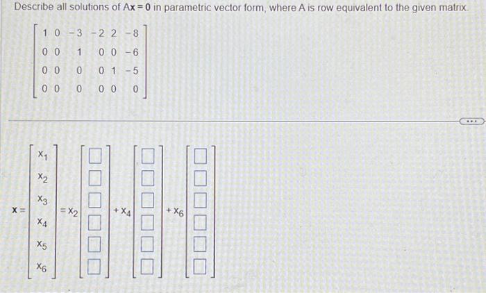 Solved Describe all solutions of Ax=0 in parametric vector | Chegg.com