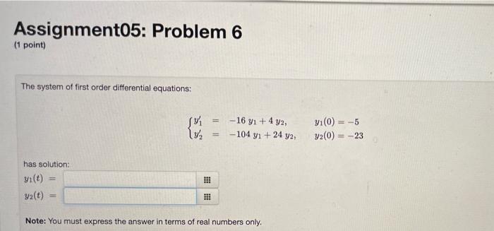 Solved Assignment05: Problem 6 (1 point) The system of first | Chegg.com