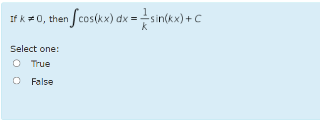 Solved If k≠0, ﻿then ∫﻿﻿cos(kx)dx=1ksin(kx)+CSelect | Chegg.com
