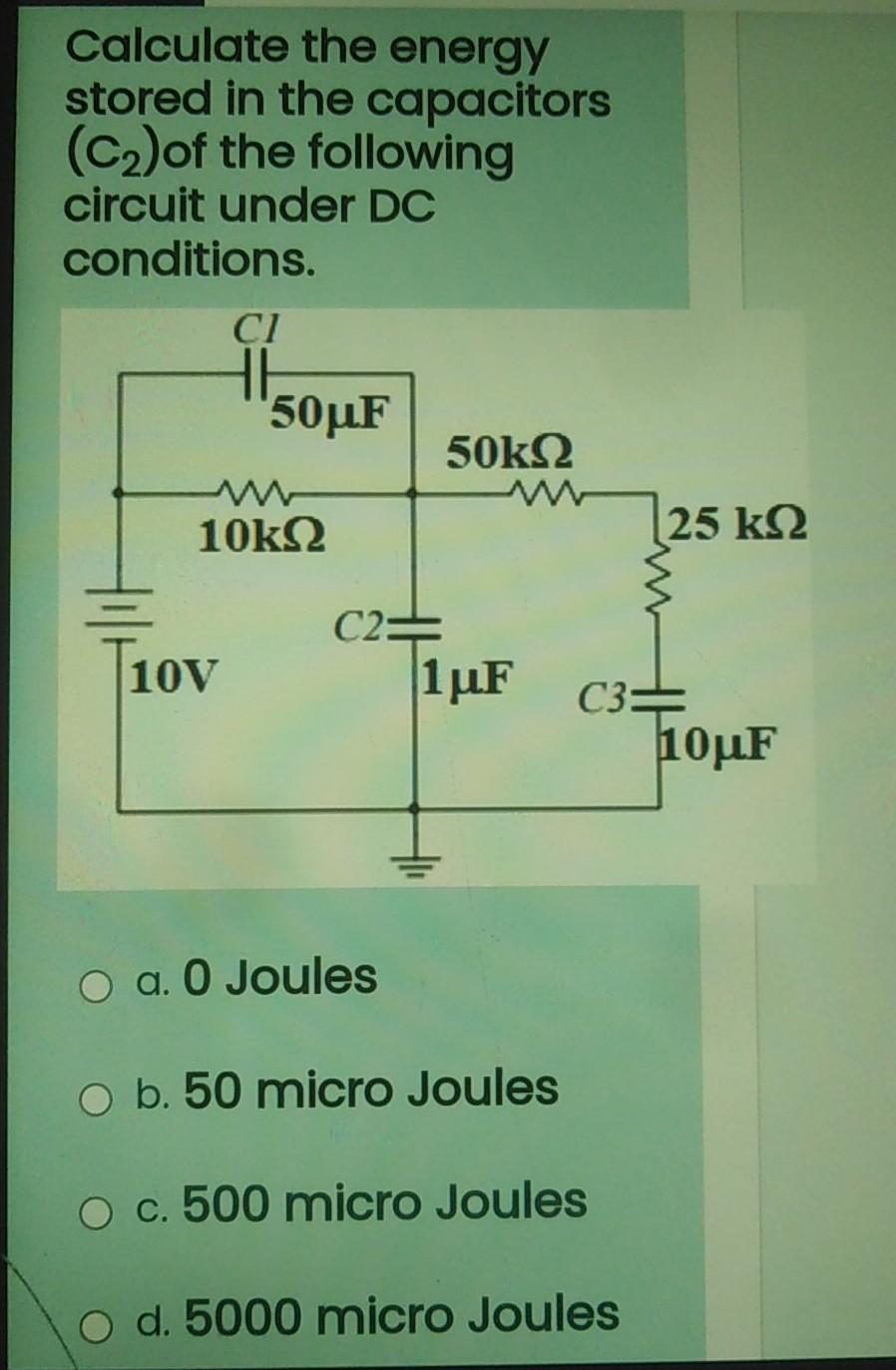 Solved Calculate the energy stored in the capacitors (C2)of | Chegg.com