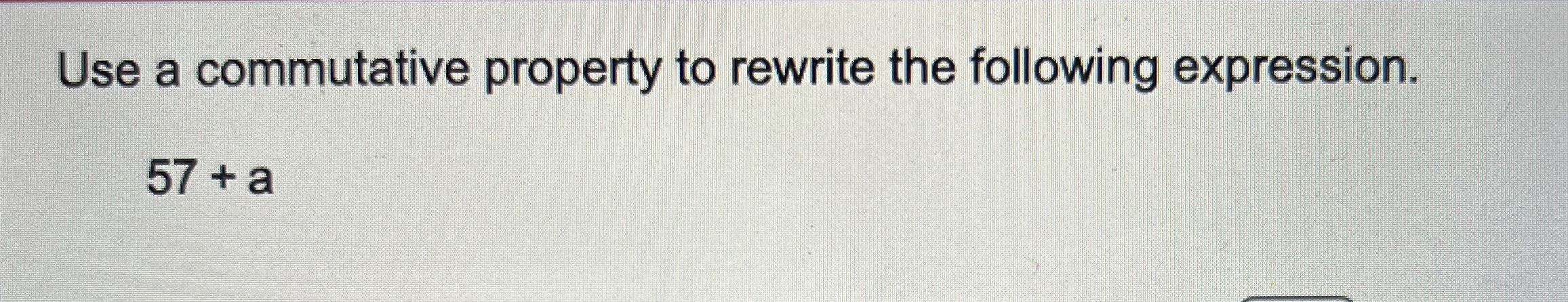 Solved Use a commutative property to rewrite the following | Chegg.com