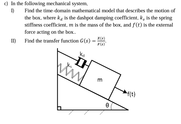 c) ﻿In the following mechanical system,I) ﻿Find the | Chegg.com