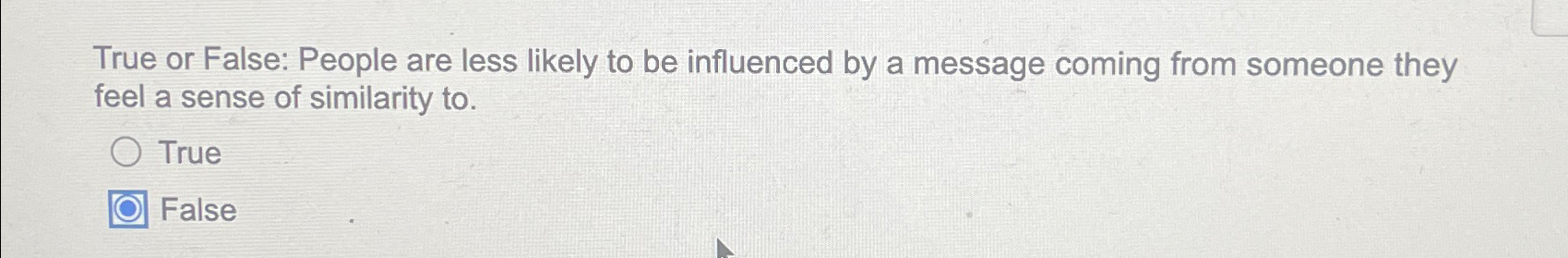 Solved True or False: People are less likely to be | Chegg.com