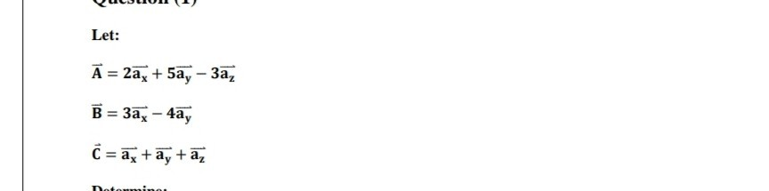 Solved Let: Ā= 2ax + 5ay – 3a, B = 3a, - 4ay c = ā, +ay+a, | Chegg.com