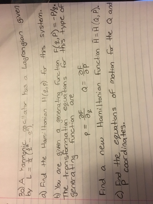 Solved given to a harmoni ocillator has a Lagrangian a) Find | Chegg.com