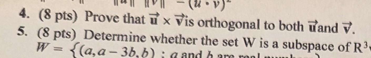Solved 4. (8 pts) Prove that u×v is orthogonal to both u and | Chegg.com