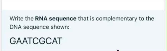 Solved Write the RNA sequence that is complementary to the | Chegg.com Solved Write the RNA sequence that is complementary to the | Chegg.com