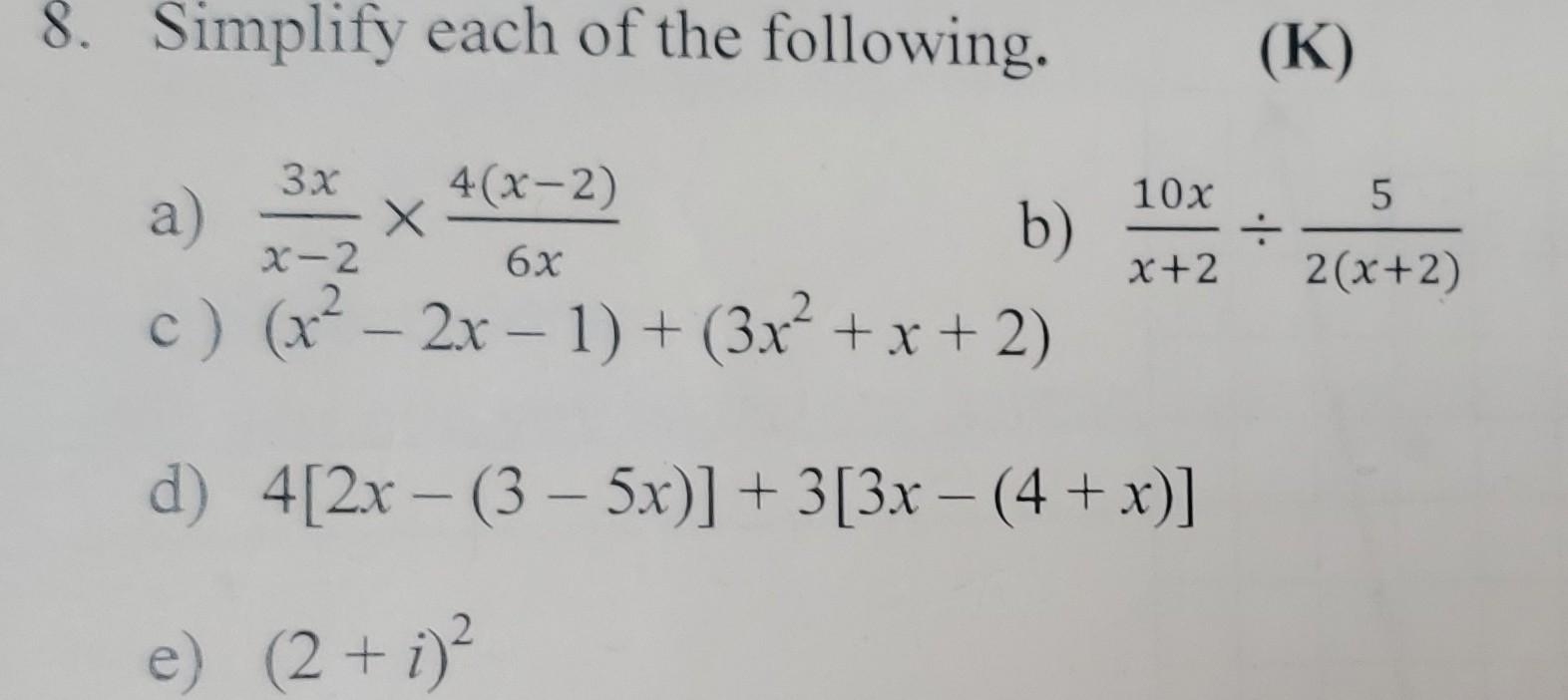 Solved Simplify each of the following. (K) a) x−23x×6x4(x−2) | Chegg.com