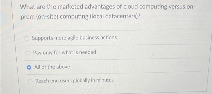 Solved What are the marketed advantages of cloud computing | Chegg.com