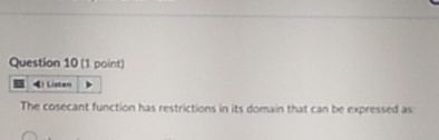 Solved Question 10 (1 ﻿point)The cosecant function has | Chegg.com