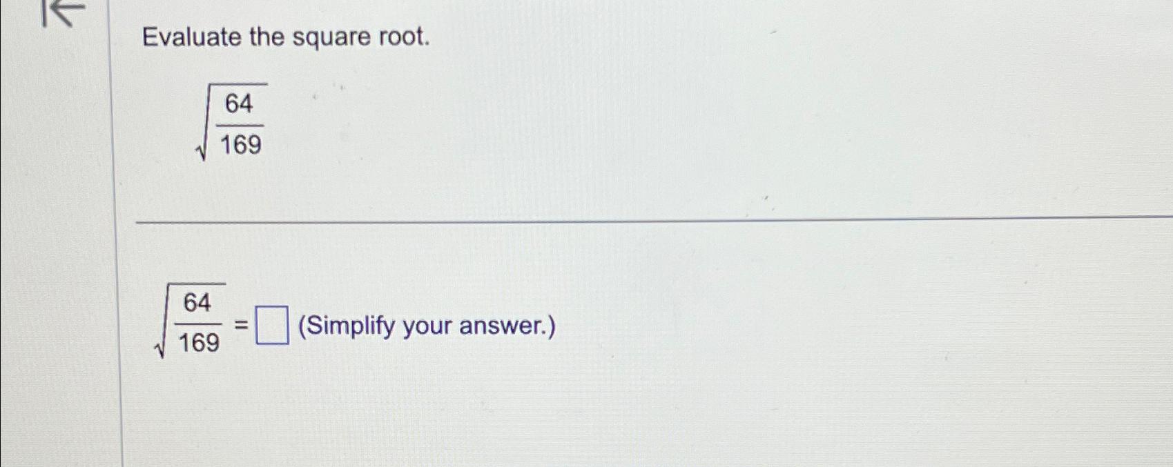 Solved Evaluate the square root.641692641692= (Simplify | Chegg.com
