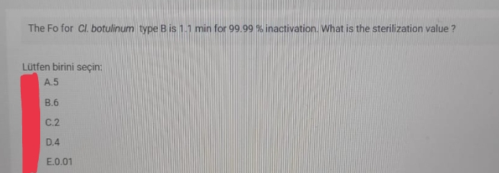 Solved The Fo for Cl. ﻿botulinum type B ﻿is 1.1min for | Chegg.com