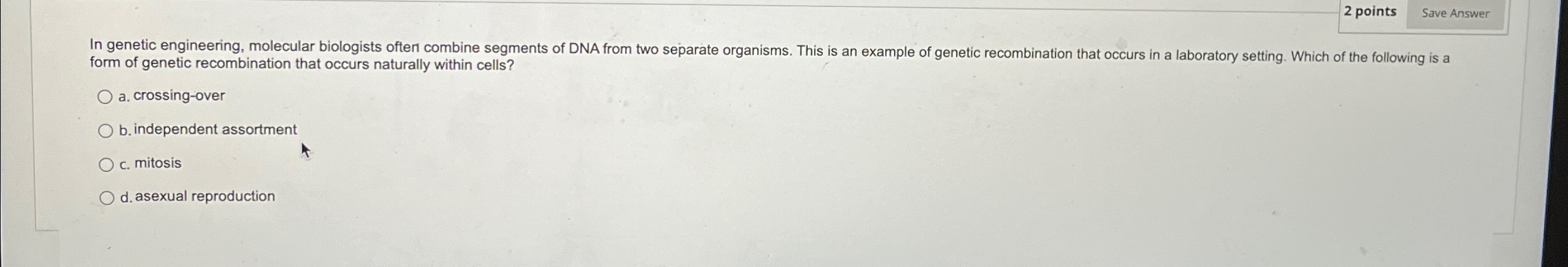 Solved 2 ﻿pointsform of genetic recombination that occurs | Chegg.com
