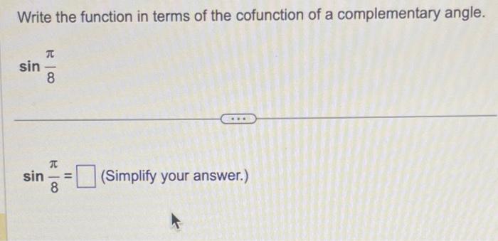 Solved Write the function in terms of the cofunction of a | Chegg.com