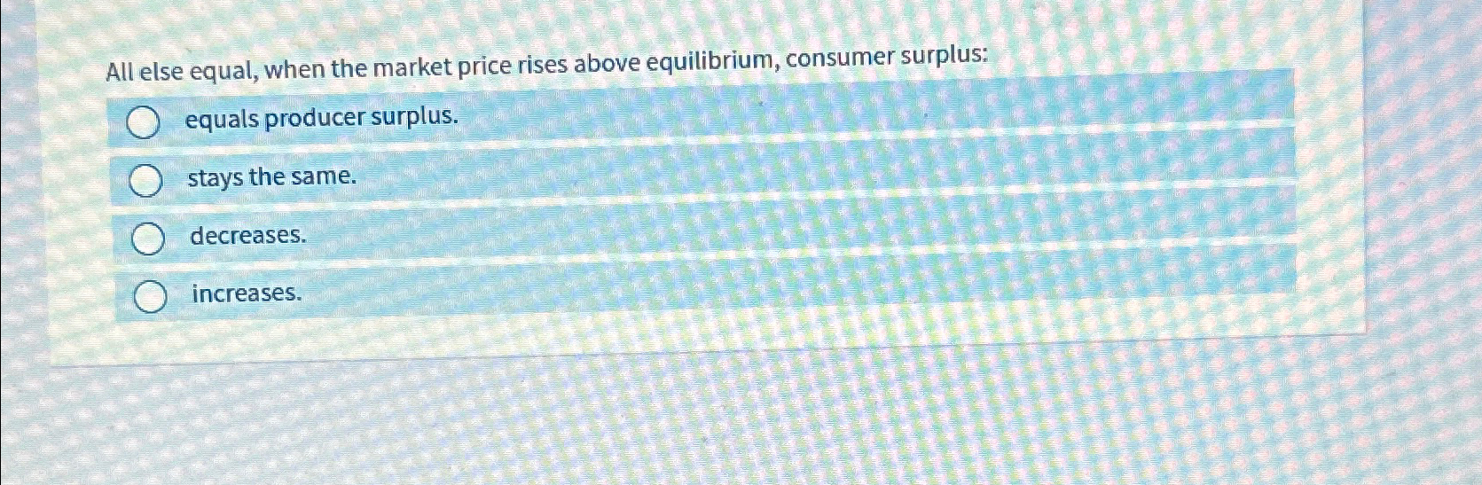 Solved All else equal, when the market price rises above | Chegg.com