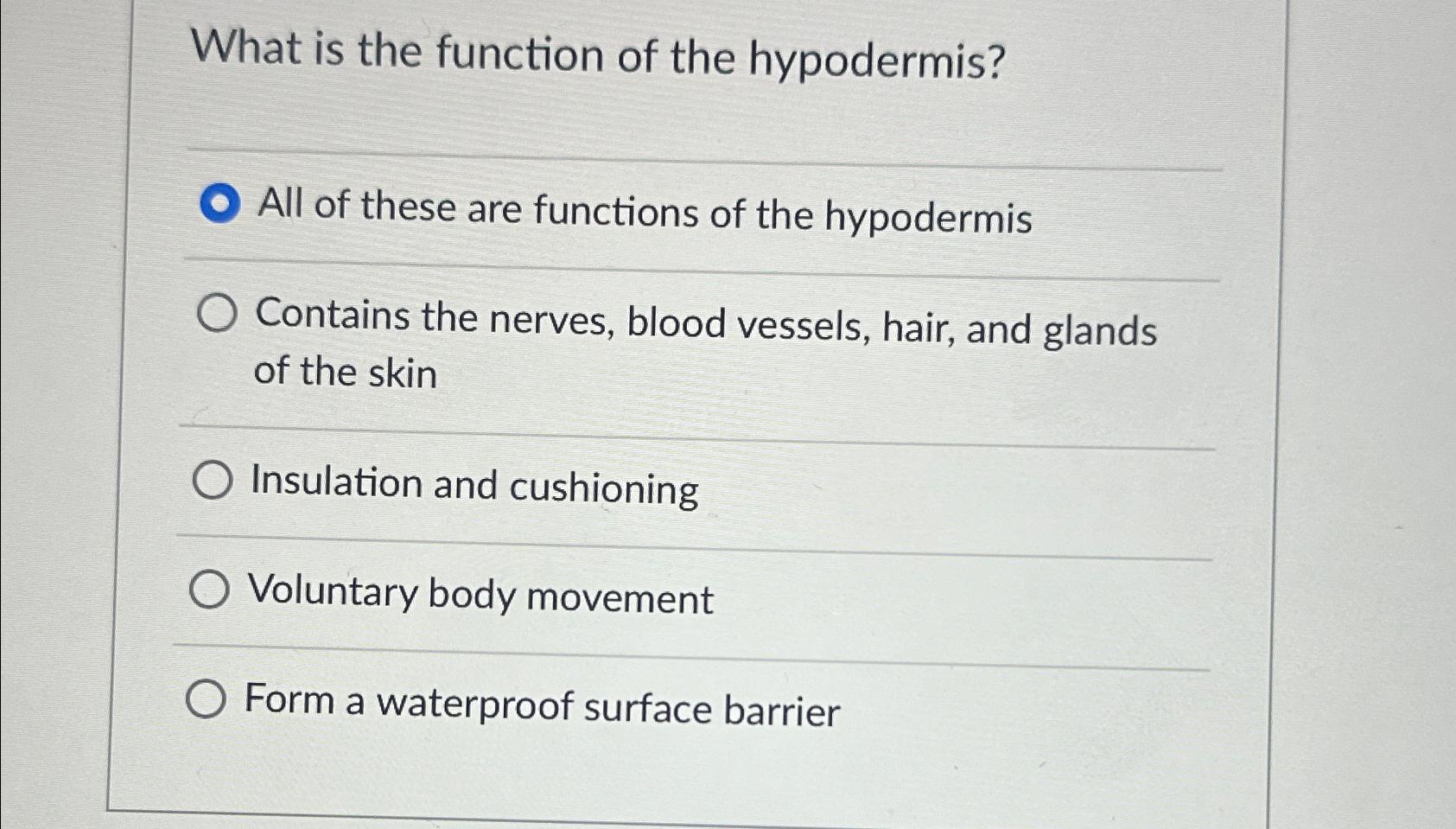 Solved What is the function of the hypodermis?All of these | Chegg.com